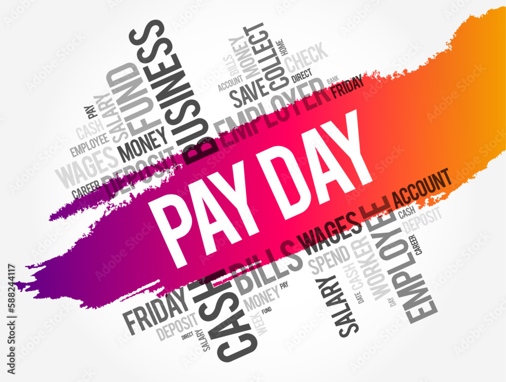Pay Day is a specified day of the week or month when one is paid, word ...