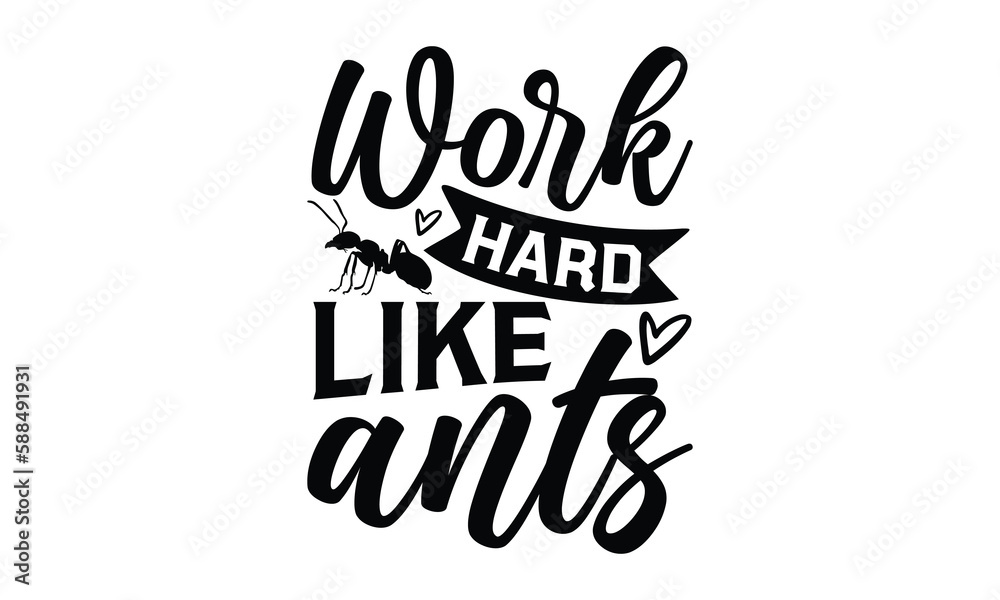 Work hard like ants-ant T shirt Design, Proitn Ready Templae Download T ...