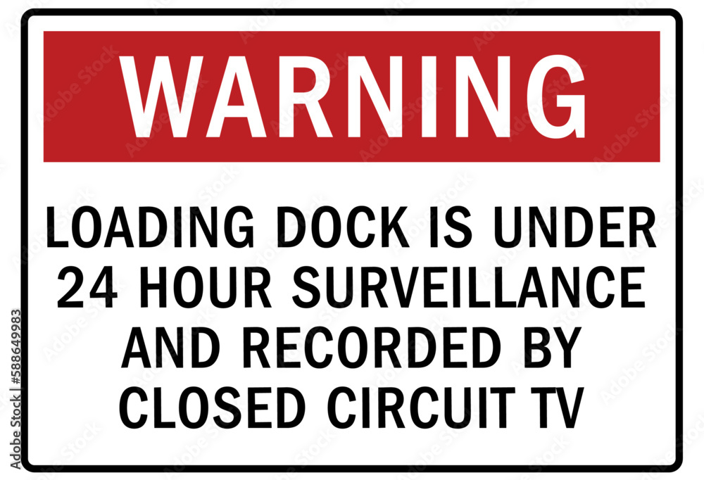Loading dock sign and labels loading dock is under 24 hour surveillance ...