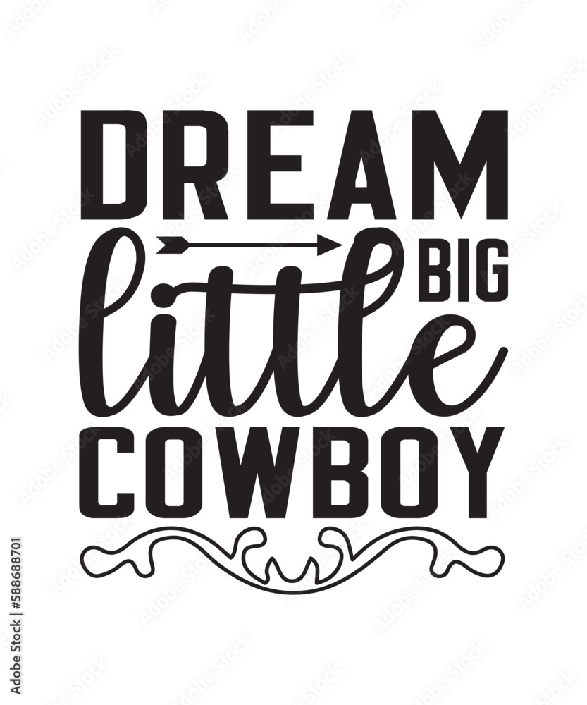 Fototapeta Dream big little cowboy SVG, Western Svg Bundle, Western ... Fototapeta Dream big little cowboy SVG, Western Svg Bundle, Western ...