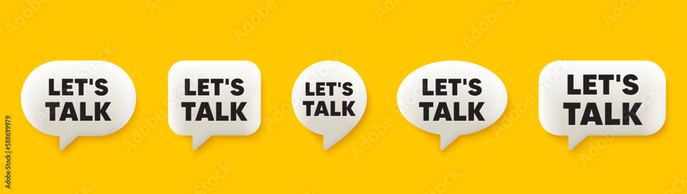 Lets talk tag. 3d chat speech bubbles set. Connect offer sign ...