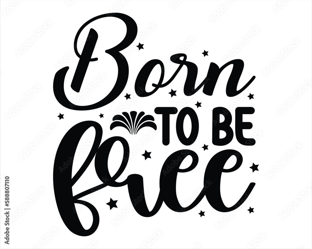 Born To Be Free Svg Design,Quotes about life, Life quotes,motivational ...