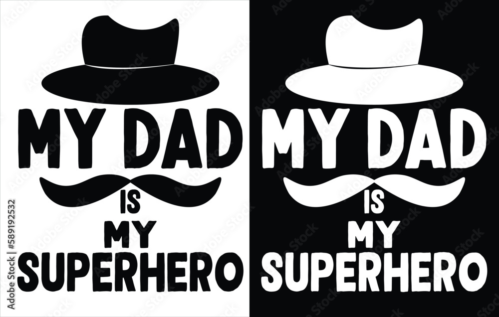 Best Dad Ever, My Dad is my Superhero, T Shirt Design, Vector, Royalty ...
