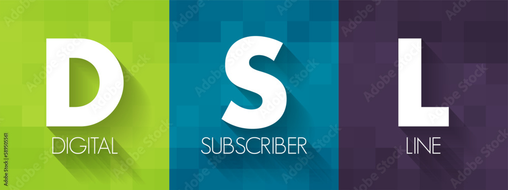 DSL Digital Subscriber Line - technology that are used to transmit ...