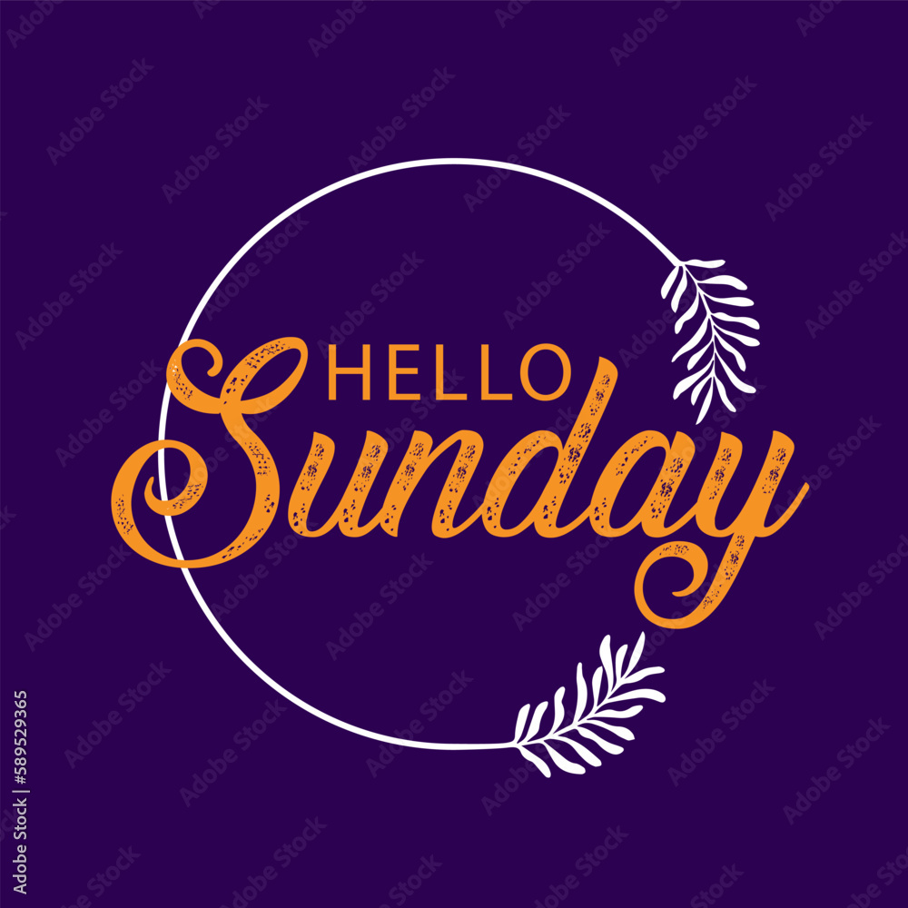 Hello Sunday. Inspirational quote. Typography for calendar or poster ...