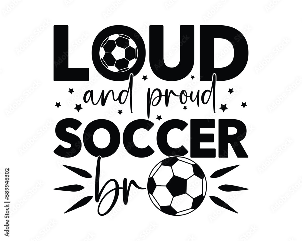 Loud And Proud Soccer Bro svg Design,Sports, Cut File Cricut,Game Day ... Loud And Proud Soccer Bro svg Design,Sports, Cut File Cricut,Game Day ...