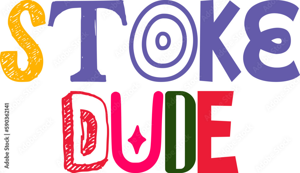 Stoke Dude Hand Lettering Illustration for Book Cover, Sticker , Social ...