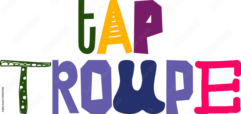 Tap Troupe Hand Lettering Illustration for Banner, Sticker , T-Shirt ...