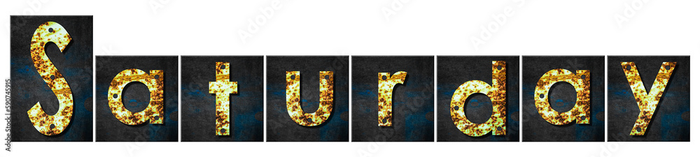 Saturday.Words made from rusty iron letters. Isolated on white ...