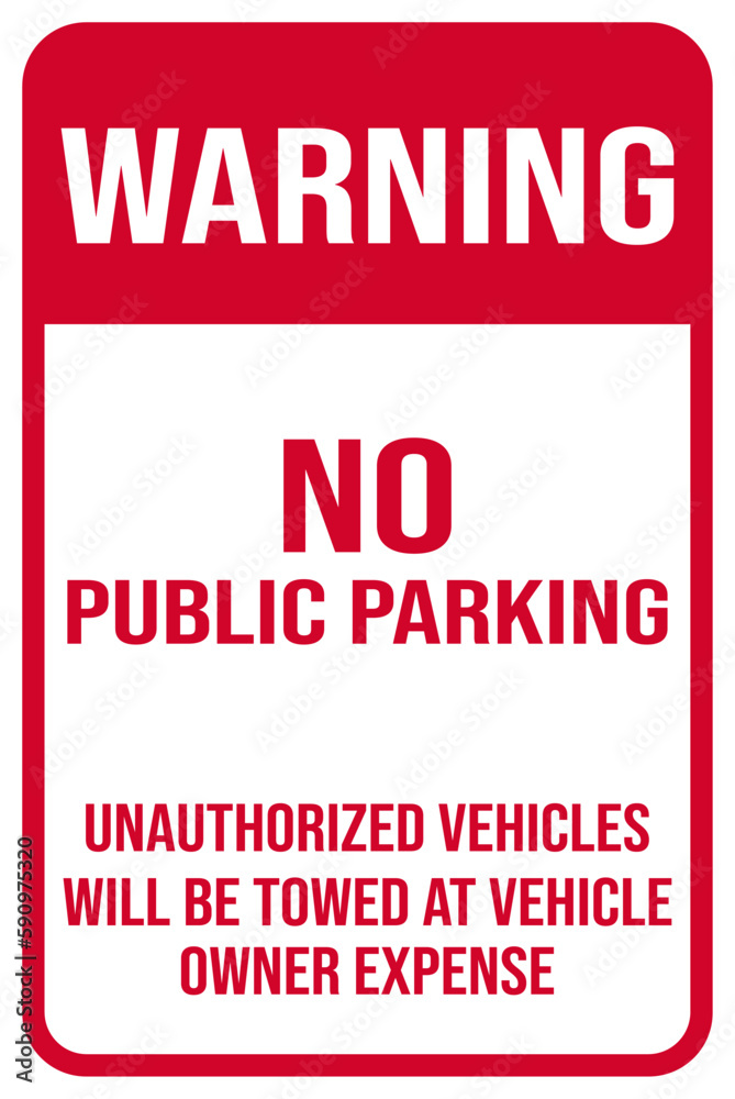 warning no public parking unauthorized vehicles will be towed at ...