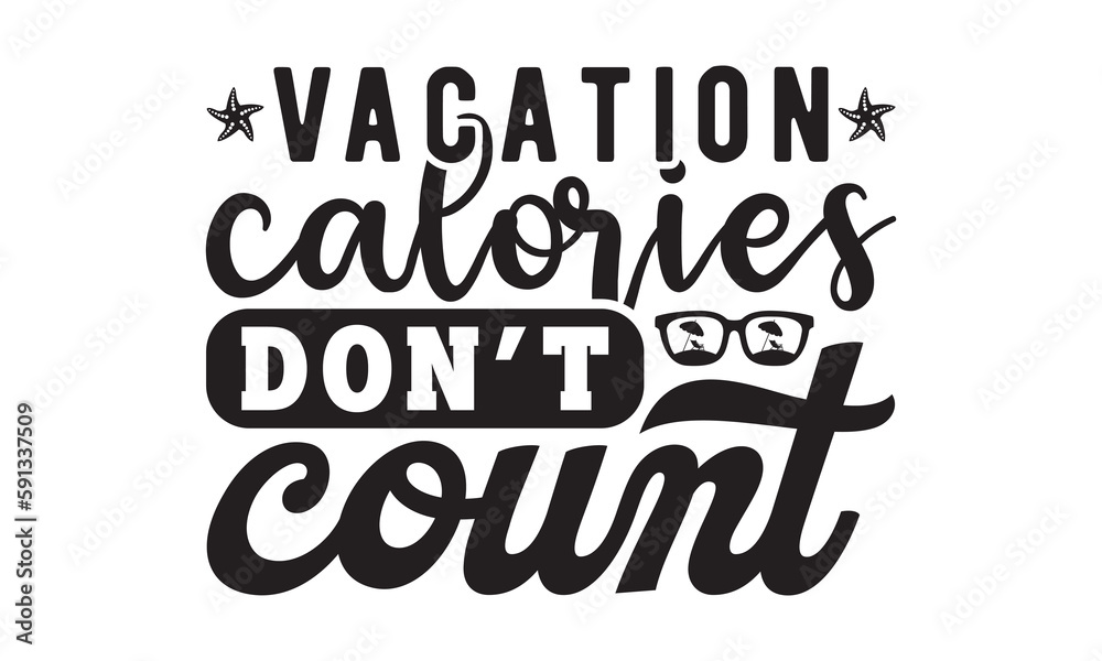 Vacation calories don't count svg, Beach svg, Summer Beach Quote Svg ...