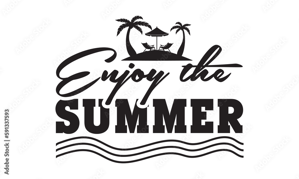 Enjoy The Summer Svg Beach Svg Summer Beach Quote Svg Beach Quote