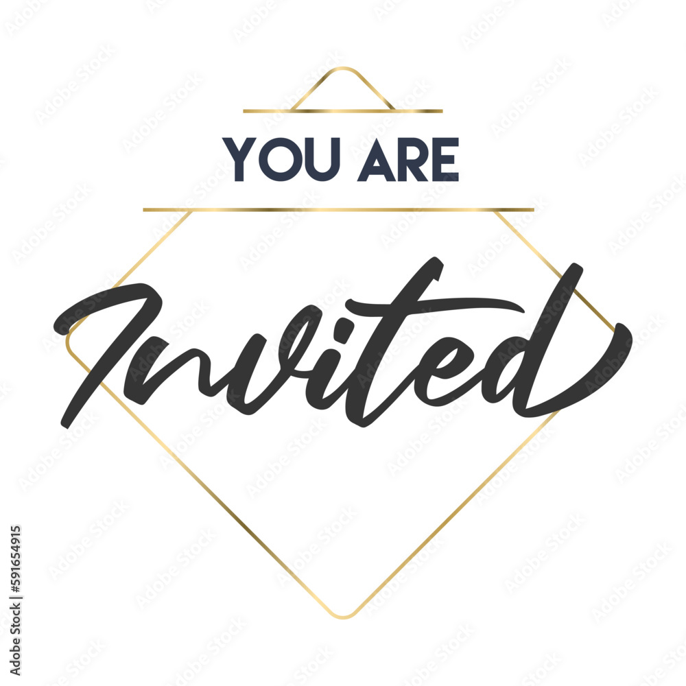You're invited. Calligraphy text with elegant golden frame. Hand drawn ...