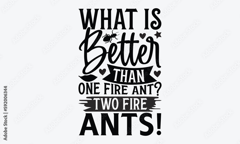 What is better than one fire ant? Two fire ants! - Ant svg typography t ...
