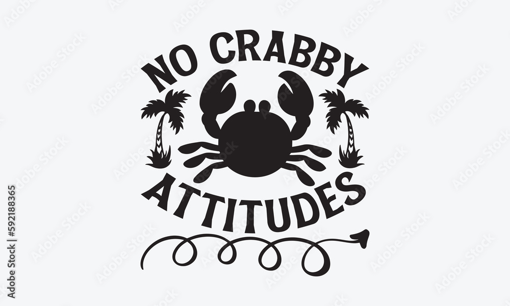 No crabby attitudes - Summer T-shirt design, Vector typography for ...