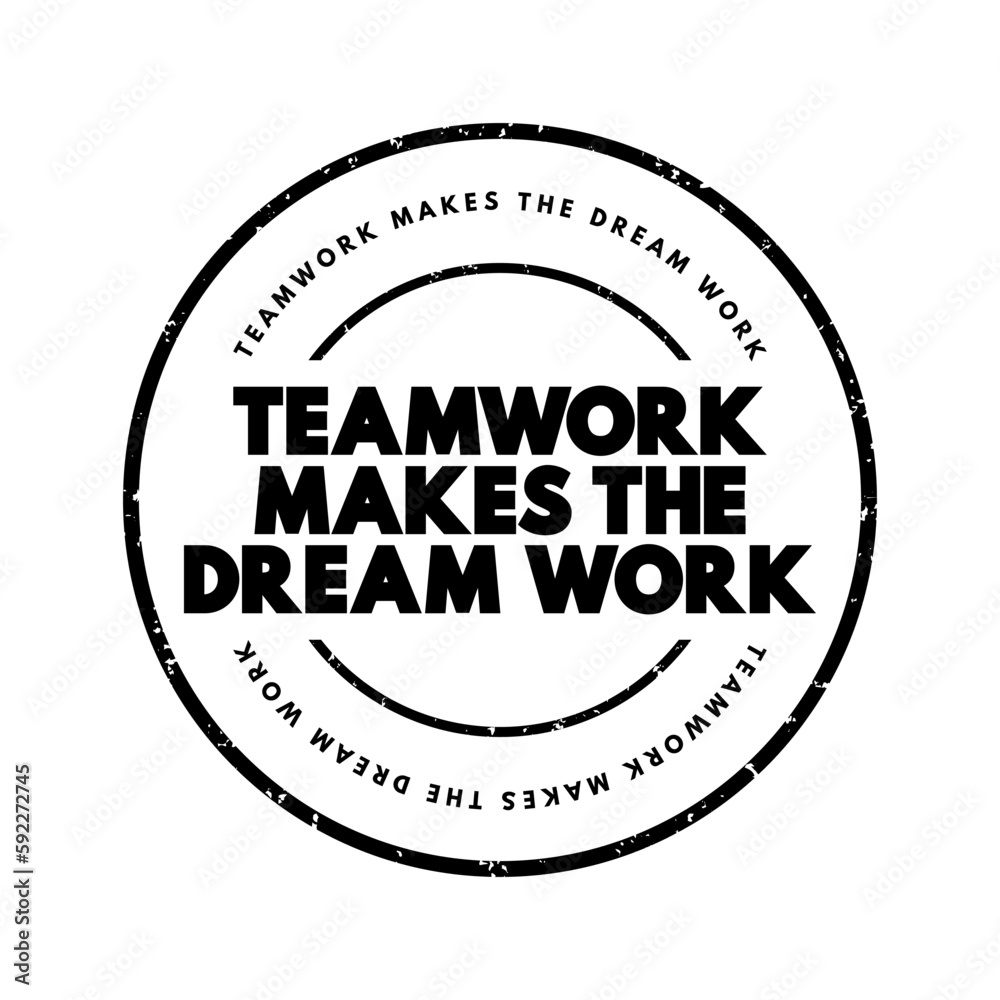 Teamwork Makes The Dream Work text stamp, concept background Stock ...