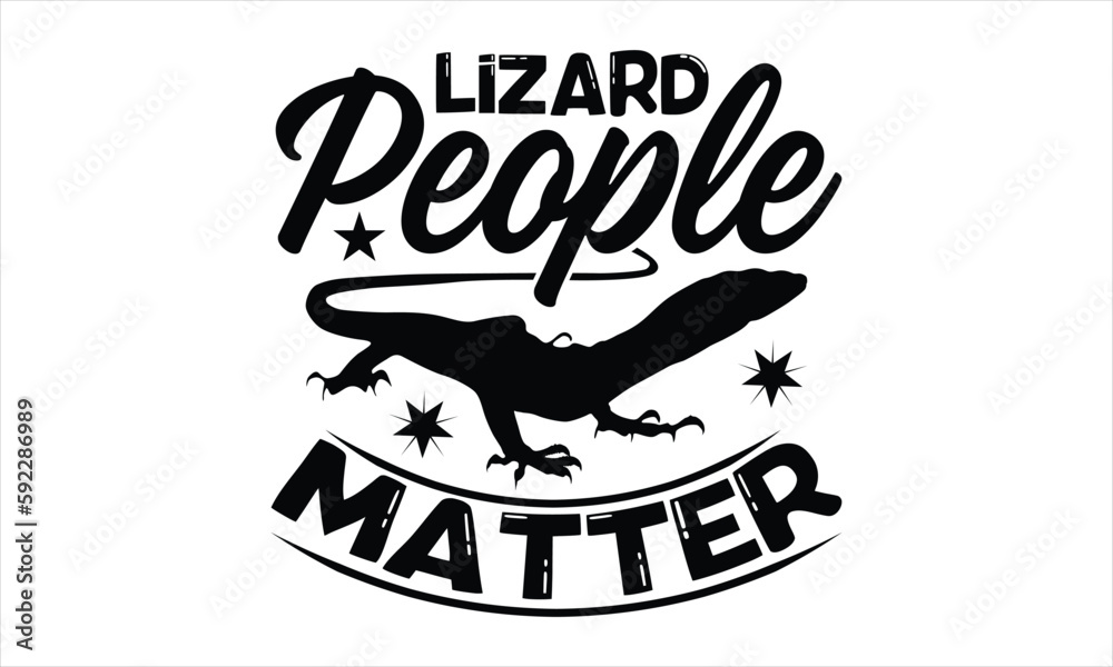 Lizard People Matter- Reptiles T-shirt Design, Vector illustration with ...