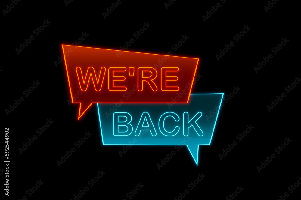 We are back. Glowing banner with the text "We are Back" in orange and ...
