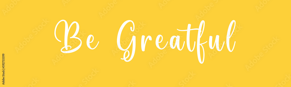 simple letter Be Great full script calligraphy banner with whiter color ...