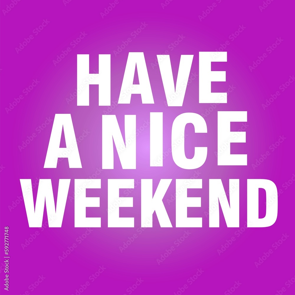 Have a nice weekend sign background vector illustration Stock ...