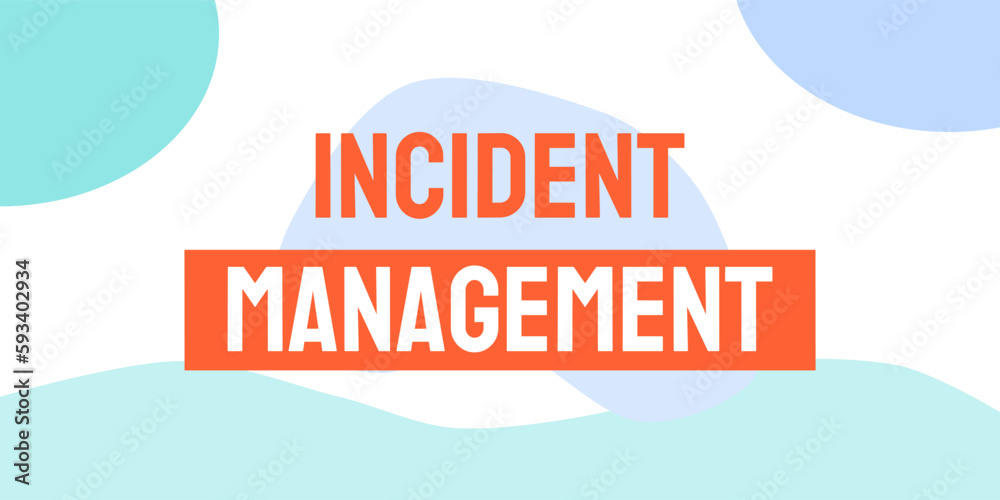 Incident Management: Process of responding to and resolving incidents ...