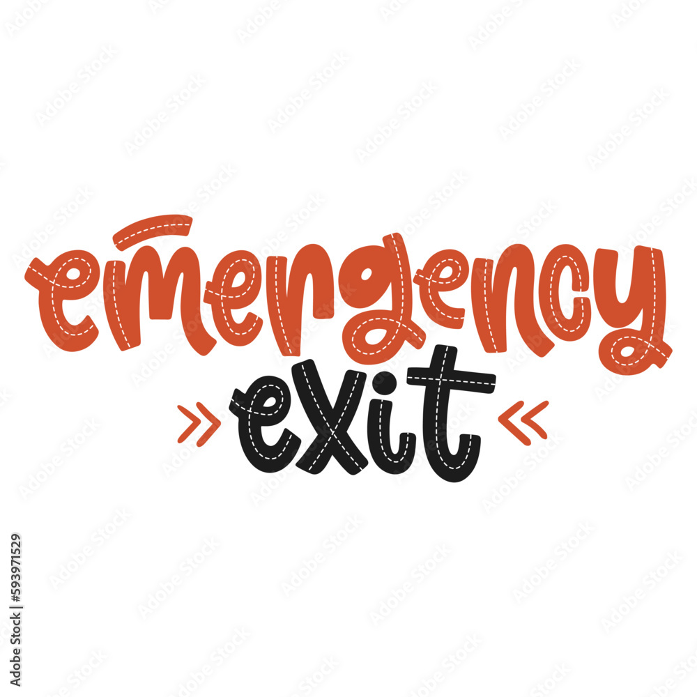Vector handdrawn illustration. Lettering phrases Emergency exit ...