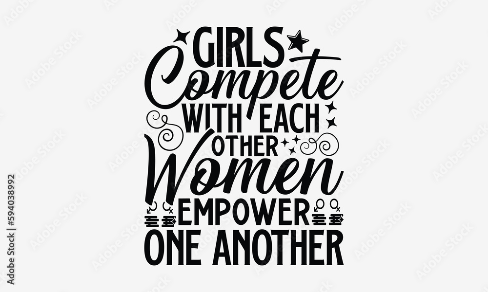 Girls Compete With Each Other Women Empower One Another- Women ...