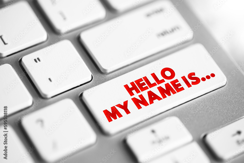 Hello My Name Is... text button on keyboard, concept background Stock ...