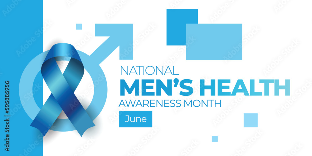 National Men's Health Awareness Month. June. Celebrating men and ...