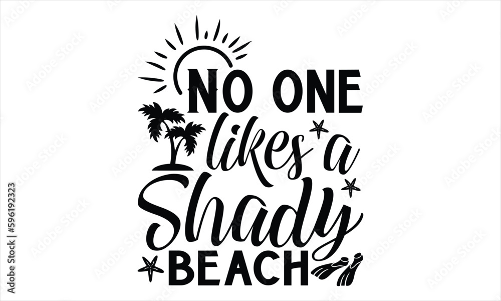 No one likes a shady beach - Summer T Shirt Design, Hand drawn ...