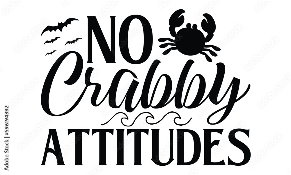 No crabby attitudes - Summer T Shirt Design, Hand drawn lettering ...