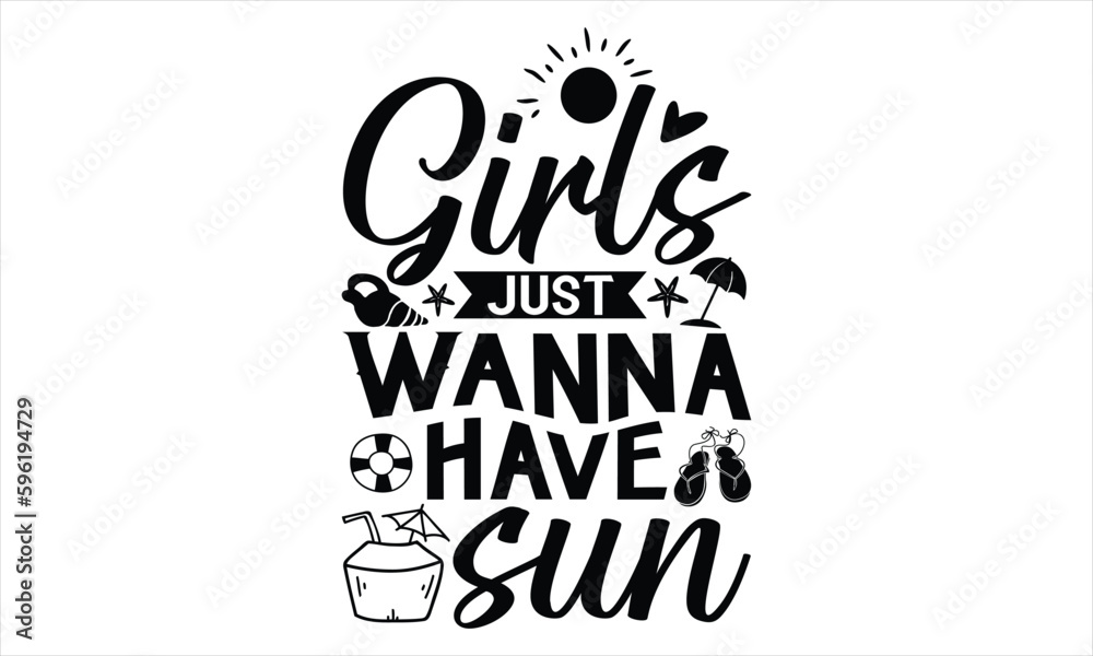 Girls just wanna have sun - Summer T Shirt Design, Hand drawn lettering phrase, Cutting Cricut ...