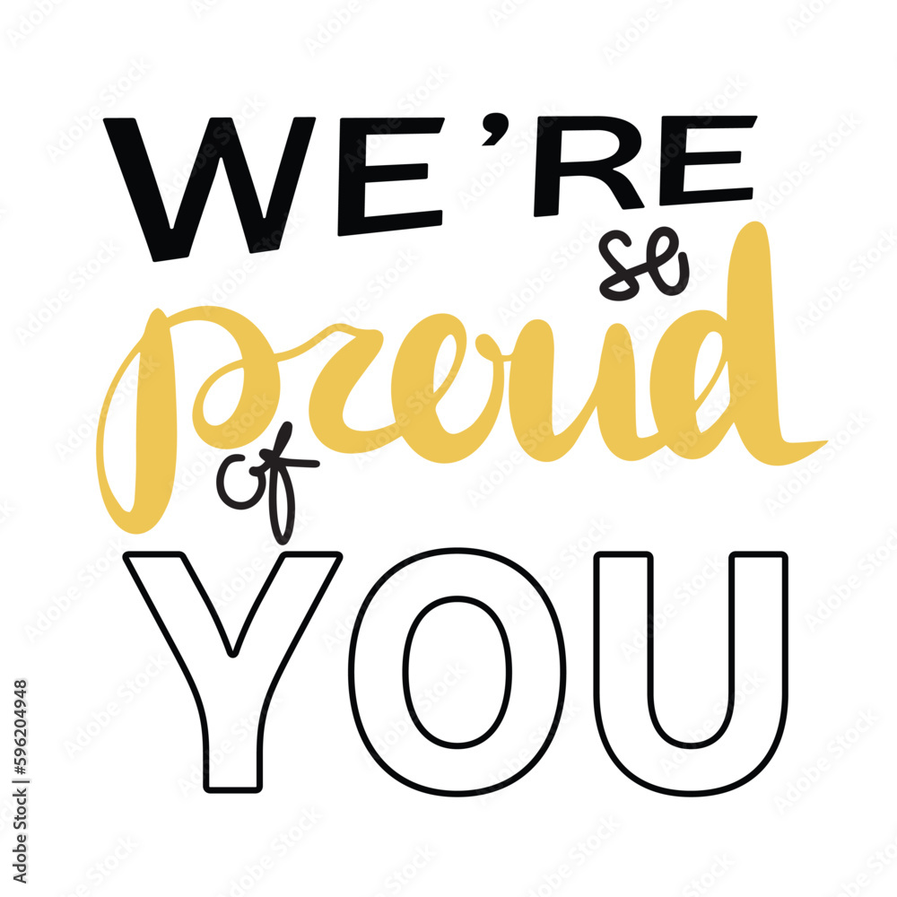 We're so proud of you. Handwriting banner lettering. Inscription for graduation party ...