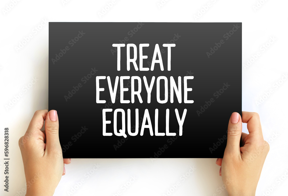 Treat Everyone Equally text on card, concept background Stock Photo ...