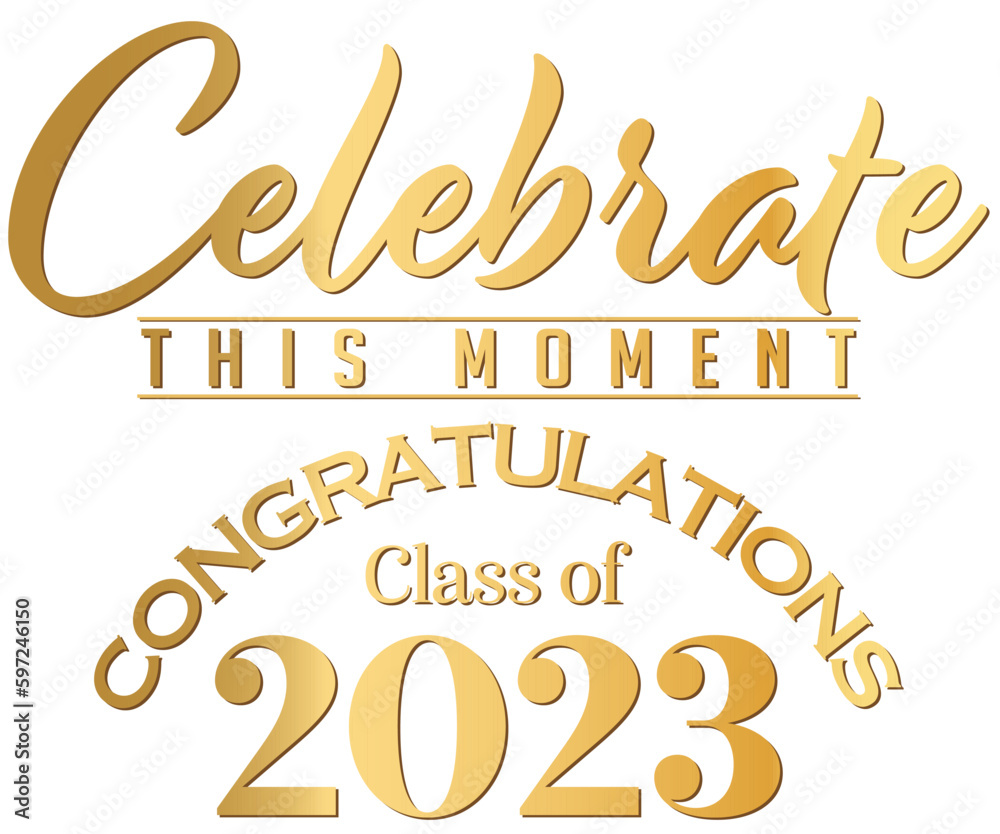Gold Graduation Type on White Background. Celebrate this moment ...