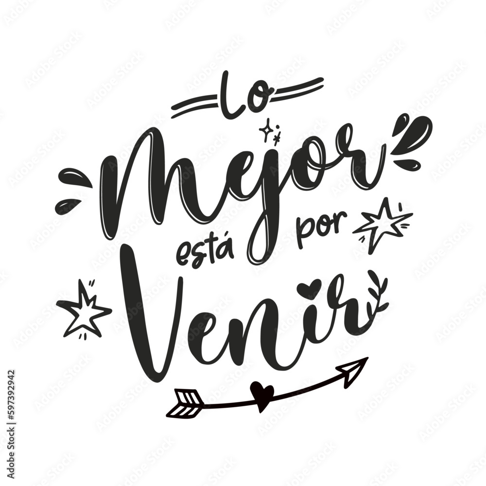 Lo mejor esta por venir, lettering español, frase positivas Stock ...
