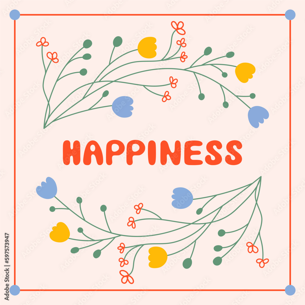 Happiness message lettering design with floral elements. Abstract ...