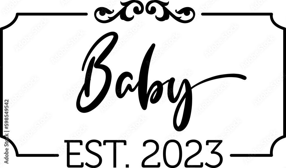 Baby est. 2023 digital vector files, svg, png, ai, pdf, ready for print ...