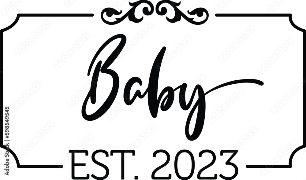 Baby est. 2023 digital vector files, svg, png, ai, pdf, ready for print ...