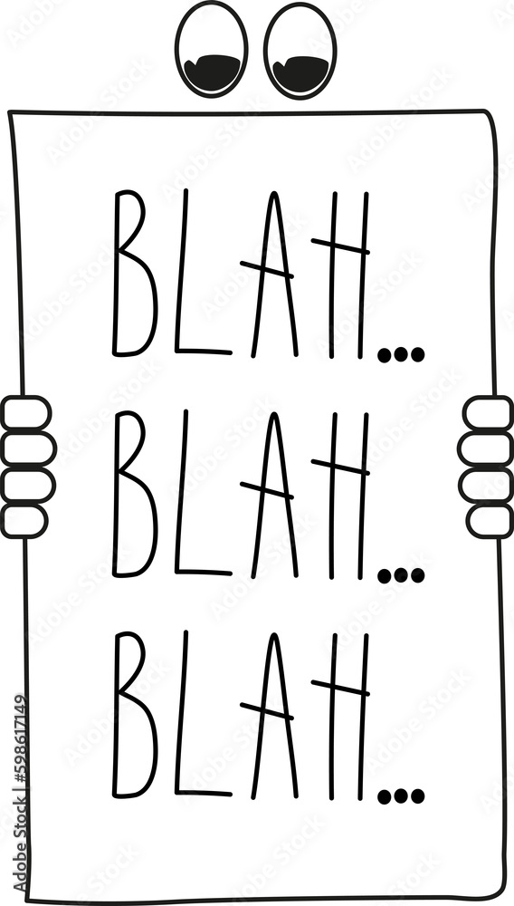 Cartoon character holding poster Quote "Blah blah blah" Speech bubble ...