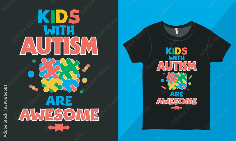 Kids with Autism are Awesome. T-shirt Design Template for Autistic Kids ...