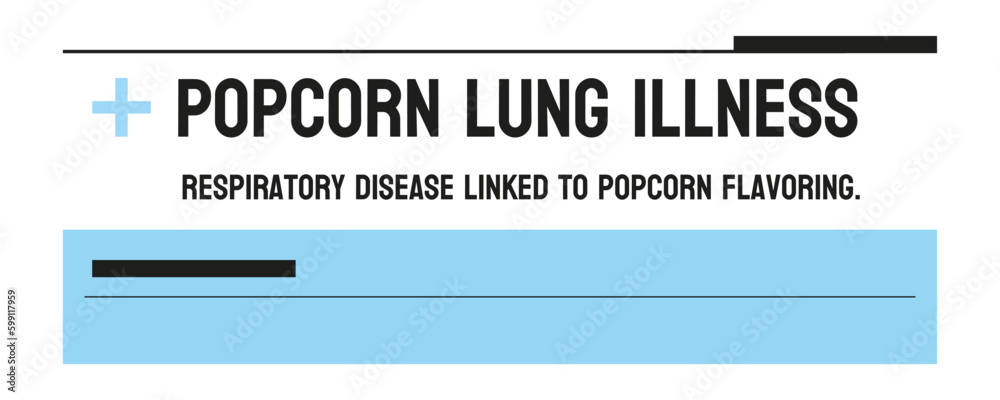 Popcorn Lung Illness - Lung disease caused by exposure to diacetyl ...