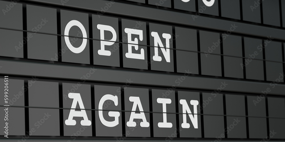 Open again. Black timetable display with the text, open again in white ...