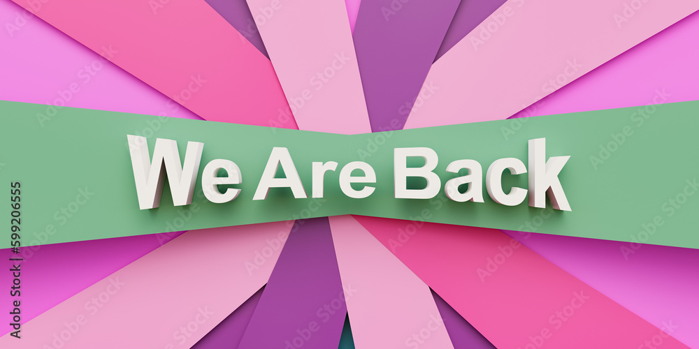 We are back. Pink and gray paper stripes. The text, we are back in ...