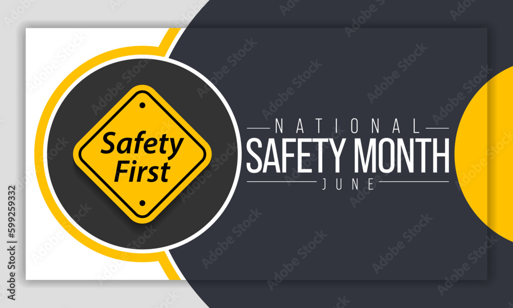 National safety month is observed every year in June to remind us the ...