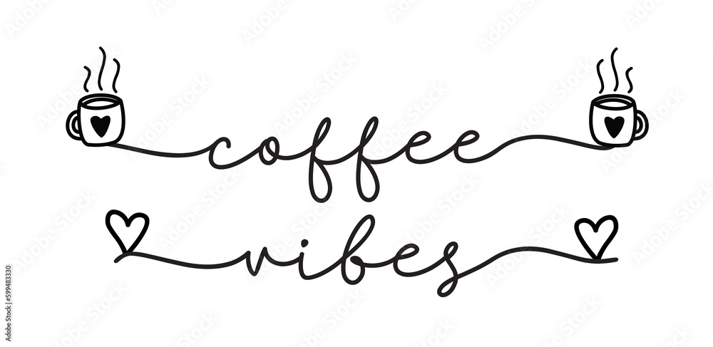 Coffee vibes. Vector typography quote. Cursive design text. Lettering ...