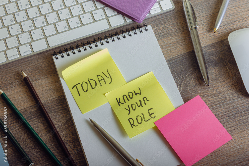 Know your role today, written text on a notepad Stock Photo | Adobe Stock