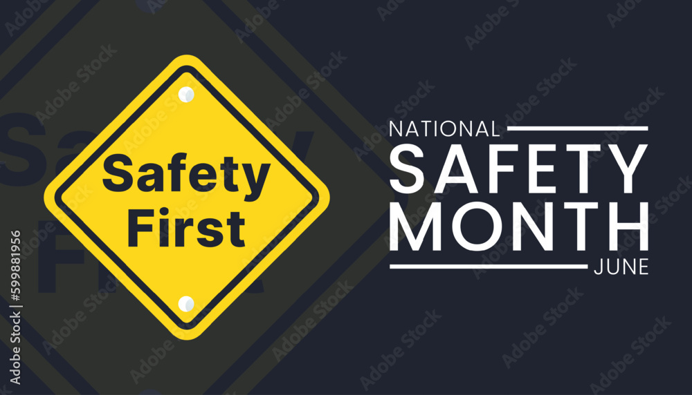 National safety month is observed every year in June to remind us the ...
