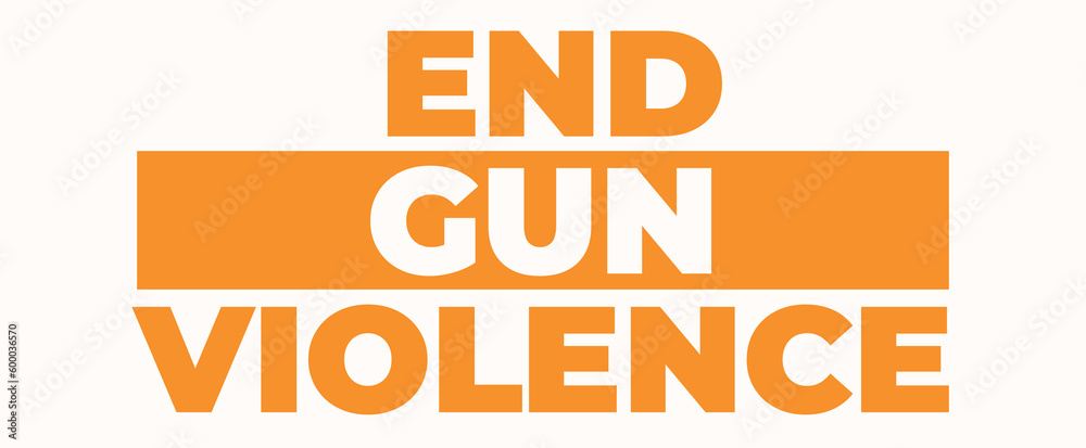 Wear Orange. End Gun Violence. Gun Violence Awareness Month. June ...