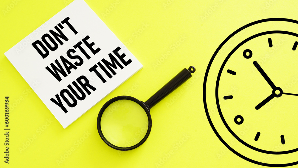 Don't waste your time is shown using the text and picture of clock ...
